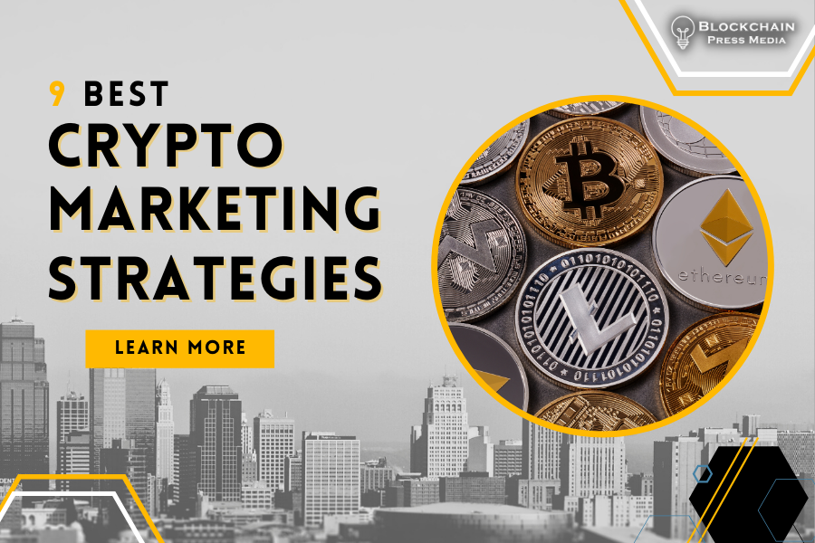 9 Best Crypto Marketing Strategies - Blockchain Press Media