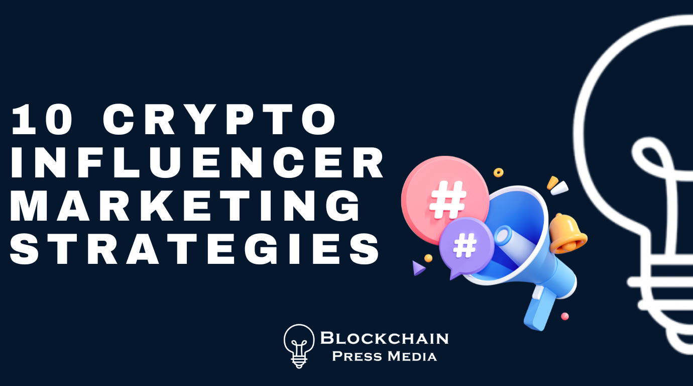 10 Crypto Influencer Marketing Strategies In 2023